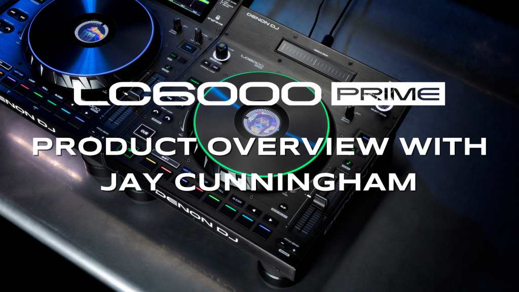 Denon DJ LC6000 PRIME Product Overview with Jay Cunningham